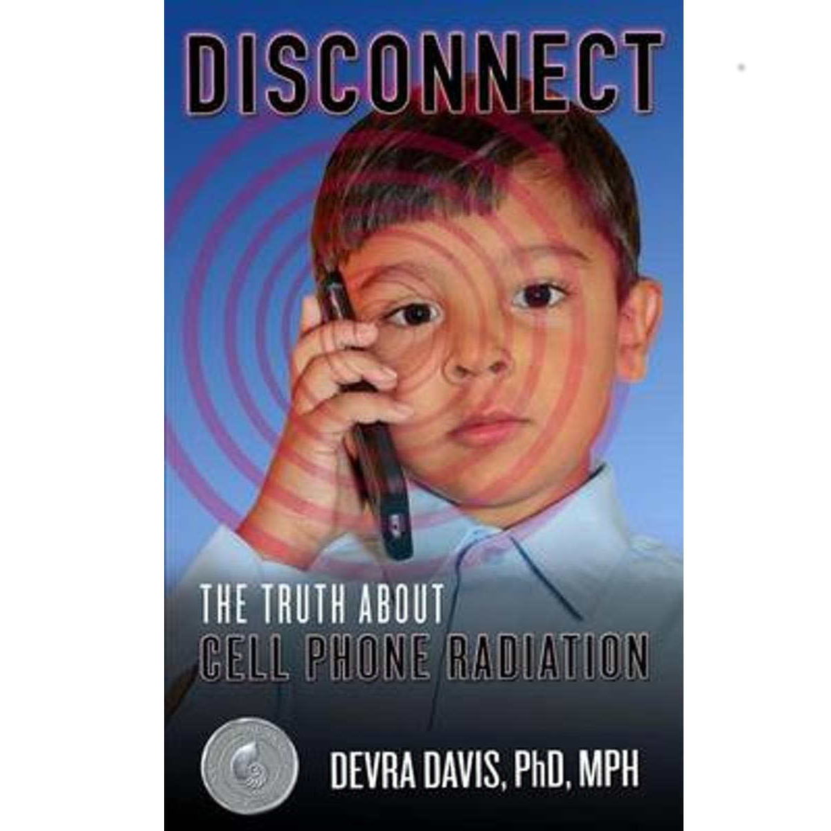Disconnect – Devra Davis, PhD – JRS Eco Wireless